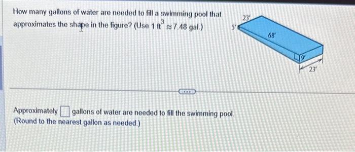 Solved How many gallons of water are needed to fill a | Chegg.com