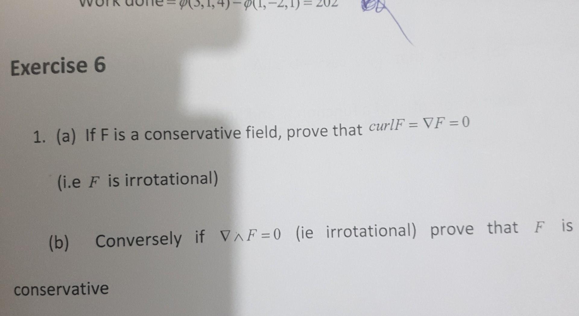 Solved Exercise 6 1. (a) If F is a conservative field, prove | Chegg.com