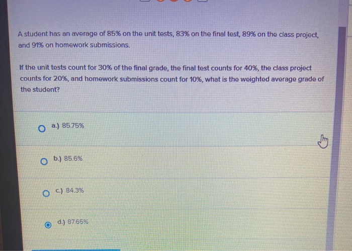 Solved A student has an average of 85% on the unit tests, | Chegg.com Solved A student has an average of 85% on the unit tests, | Chegg.com