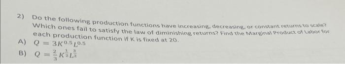 Solved 2) Do the following production functions have | Chegg.com