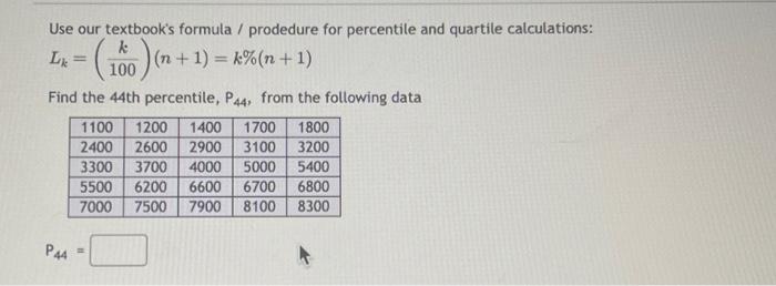 Solved Use our textbook's formula / prodedure for percentile | Chegg.com
