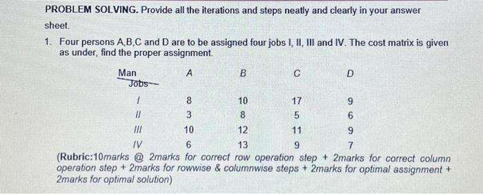 Solved PROBLEM SOLVING. Provide all the iterations and steps | Chegg.com