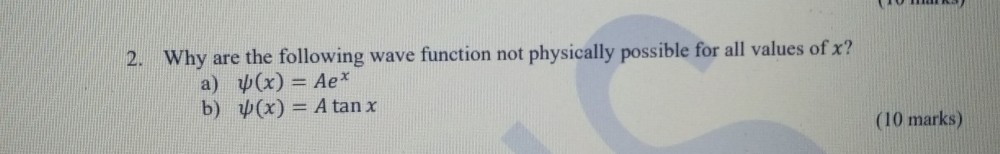 Solved 2. Why are the following wave function not physically | Chegg.com