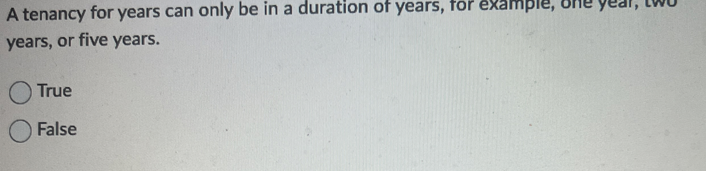 Solved A tenancy for years can only be in a duration of | Chegg.com