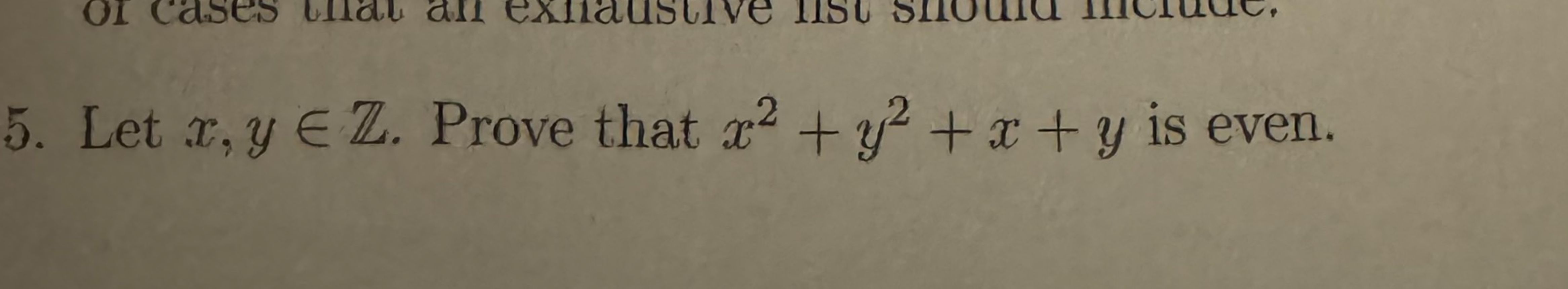 Solved Let x, ﻿y € ﻿Z. ﻿Prove that x^2 + ﻿y^2 + \times + ﻿y | Chegg.com