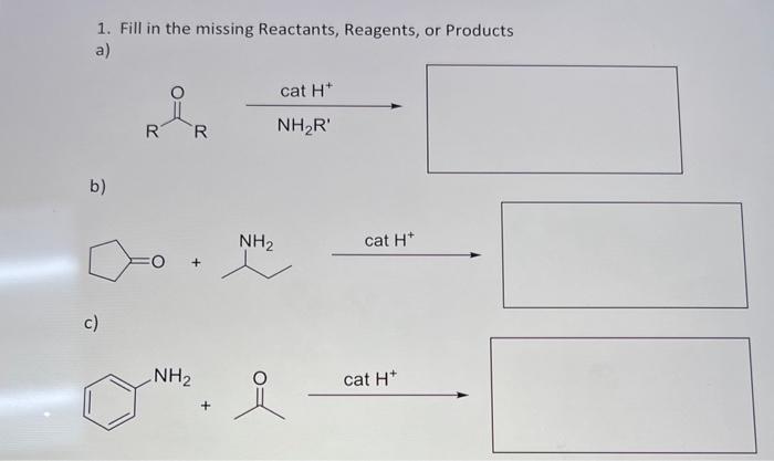 Solved 1. Fill in the missing Reactants, Reagents, or | Chegg.com