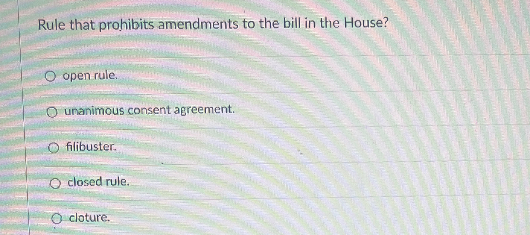 Solved Rule that prohibits amendments to the bill in the | Chegg.com