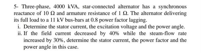Solved 5- Three-phase, 4000kVA, star-connected alternator | Chegg.com