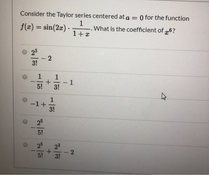 Solved Consider the Taylor series centered at a = () for the | Chegg.com