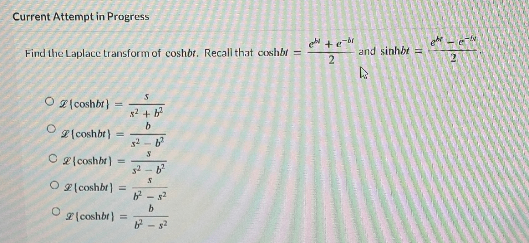 Solved Current Attempt in ProgressFind the Laplace transform | Chegg.com