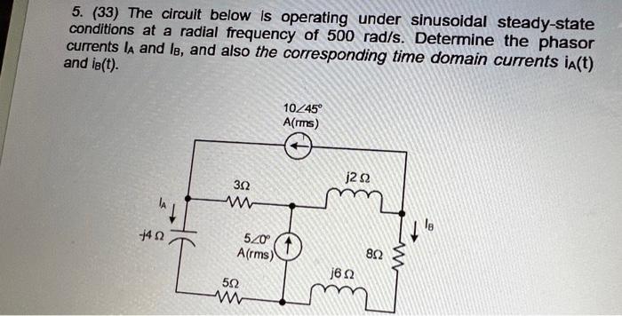 Solved 5. (33) The circuit below is operating under | Chegg.com