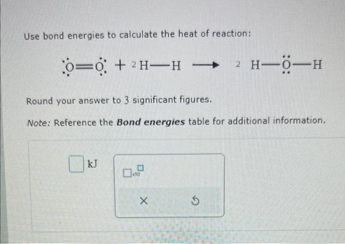 Solved Use bond energies to calculate the heat of reaction: | Chegg.com