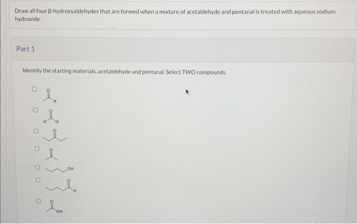 Solved Draw all four β-hydroxyaldehydes that are formed when | Chegg.com