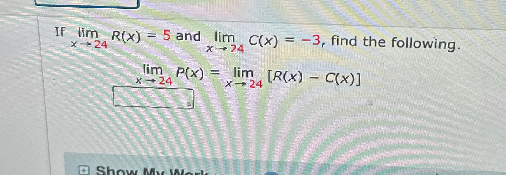 Solved If limx→24R(x)=5 ﻿and limx→24C(x)=-3, ﻿find the | Chegg.com