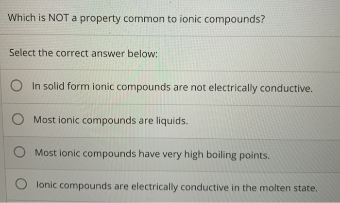 Solved Which is NOT a property common to ionic compounds? | Chegg.com