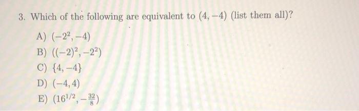 Solved Which of the following are equivalent to (4,-4) (list | Chegg.com