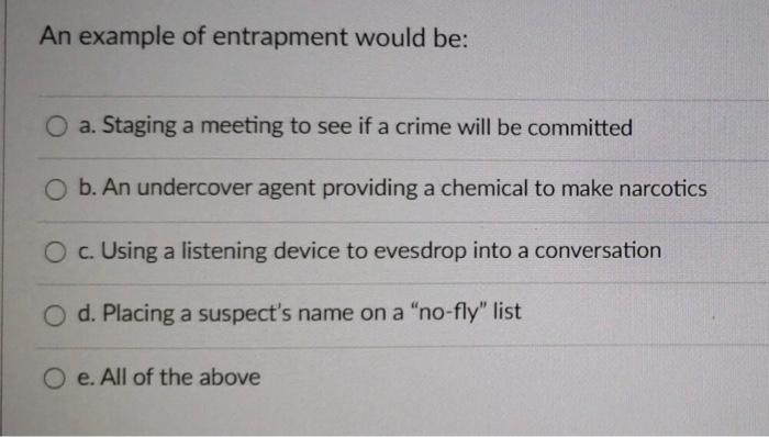 Solved An example of entrapment would be: O a. Staging a | Chegg.com