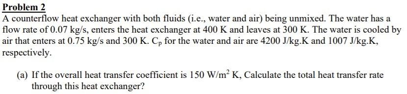 Solved Problem 2 A counterflow heat exchanger with both | Chegg.com