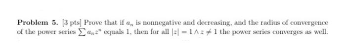 Solved Problem 5. [3 pts] Prove that if an is nonnegative | Chegg.com
