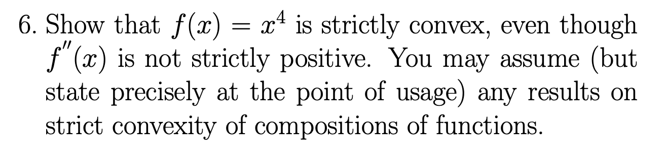 Show that f(x)=x4 ﻿is strictly convex, even | Chegg.com