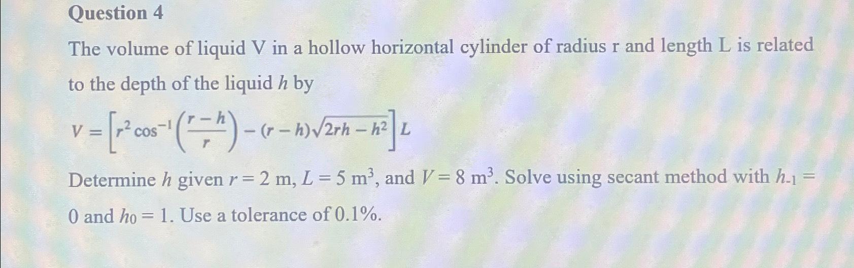 Solved Question 4The volume of liquid V ﻿in a hollow | Chegg.com
