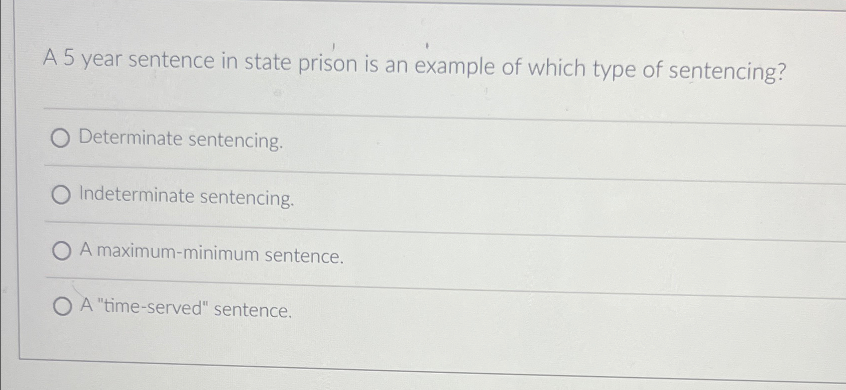 Solved A 5 ﻿year sentence in state prison is an example of | Chegg.com