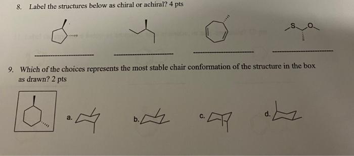 Solved 8. Label the structures below as chiral or achiral? | Chegg.com