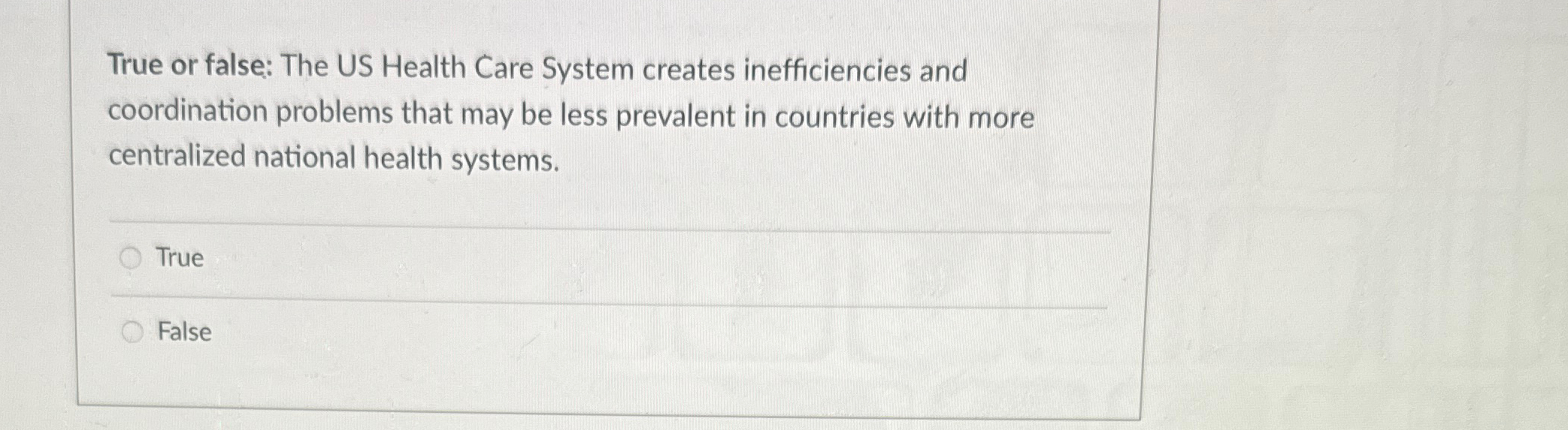 Solved True or false: The US Health Care System creates | Chegg.com