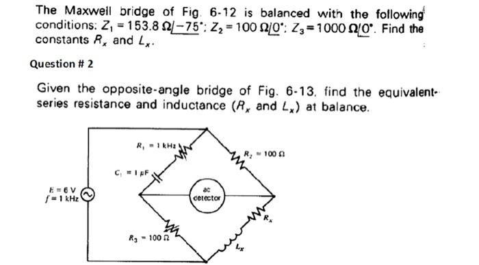 Solved The Maxwell bridge of Fig. 6-12 is balanced with the | Chegg.com