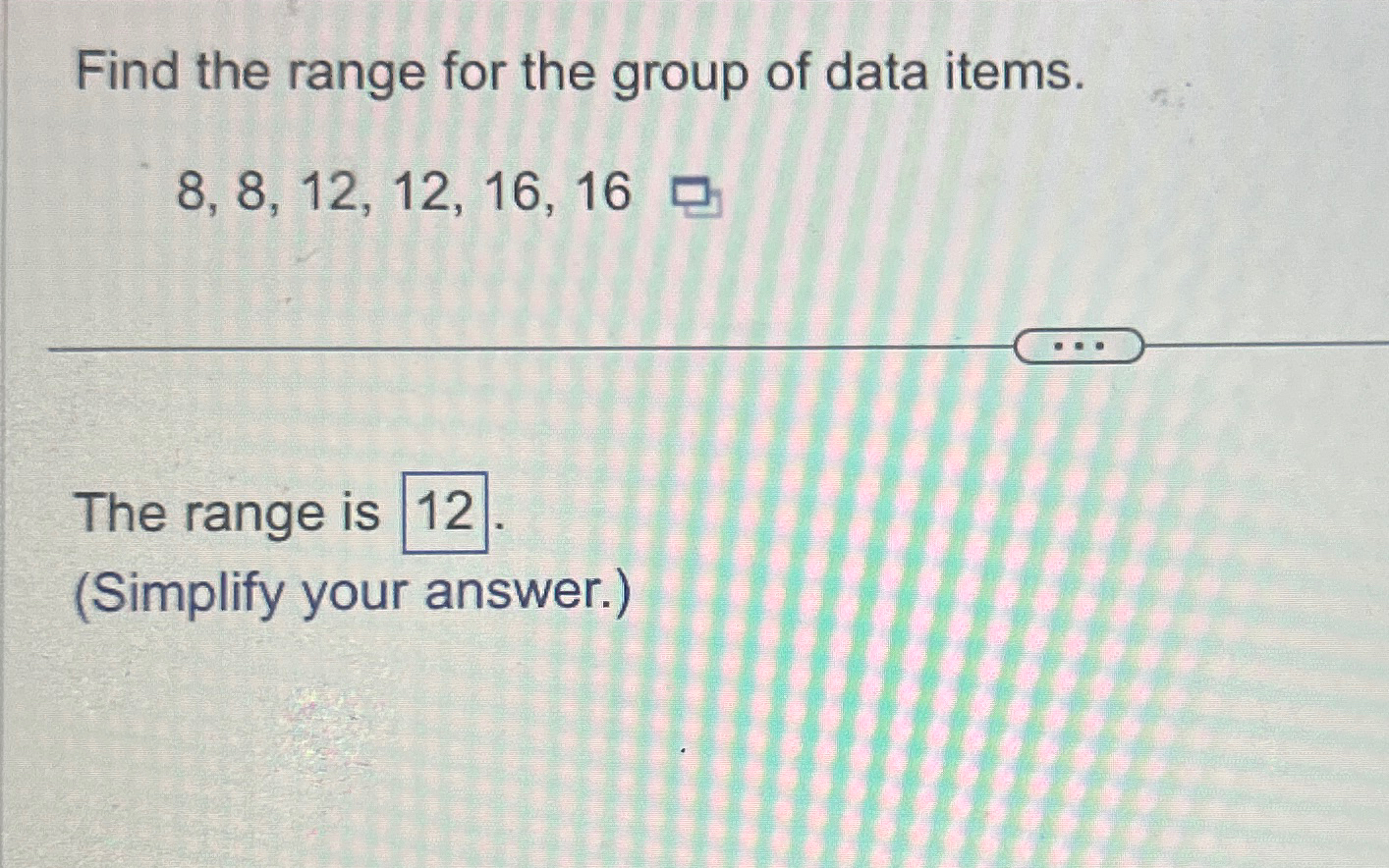 Solved Find the range for the group of data items. | Chegg.com