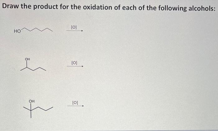 Solved Draw the product for the oxidation of each of the | Chegg.com