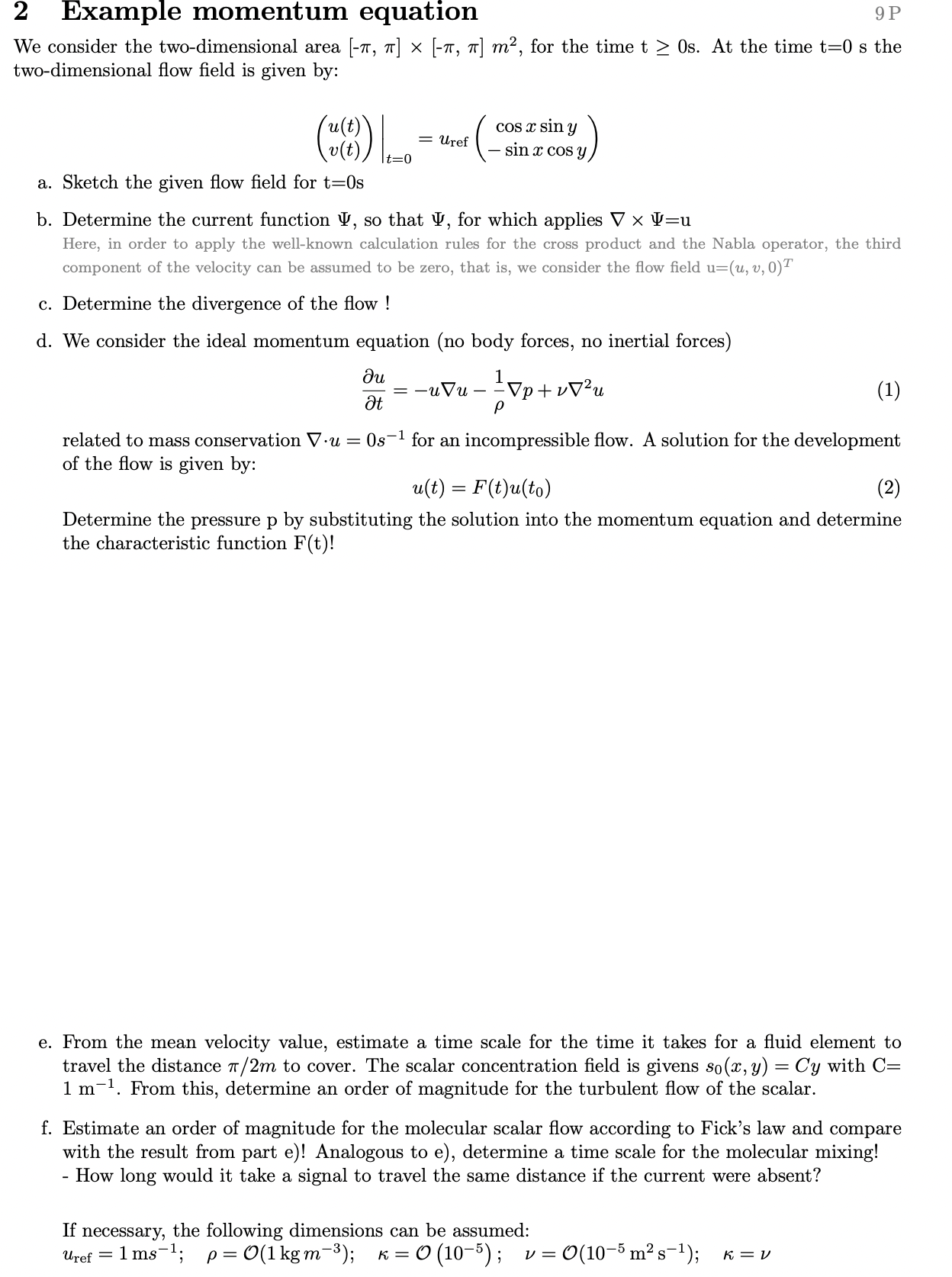 Solved 2 ﻿Example momentum equationWe consider the | Chegg.com