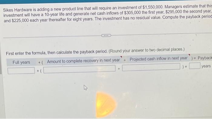 Solved Sikes Hardware is adding a new product line that will | Chegg.com