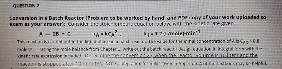 Solved QUESTION 2 Conversion in a Batch Reactor (Problem to | Chegg.com