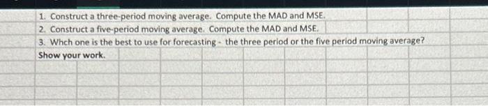 Solved 1. Construct a three-period moving average. Compute | Chegg.com