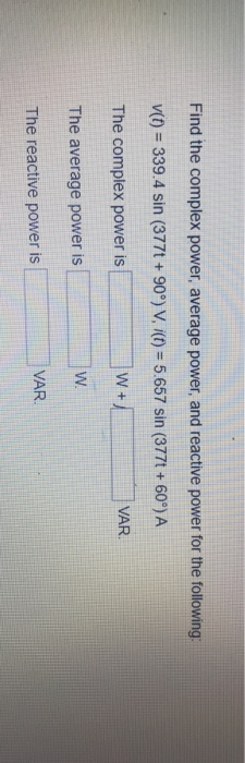 Solved Find the complex power, average power, and reactive | Chegg.com