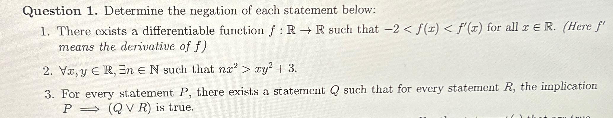 Solved Question 1. ﻿Determine the negation of each statement | Chegg.com