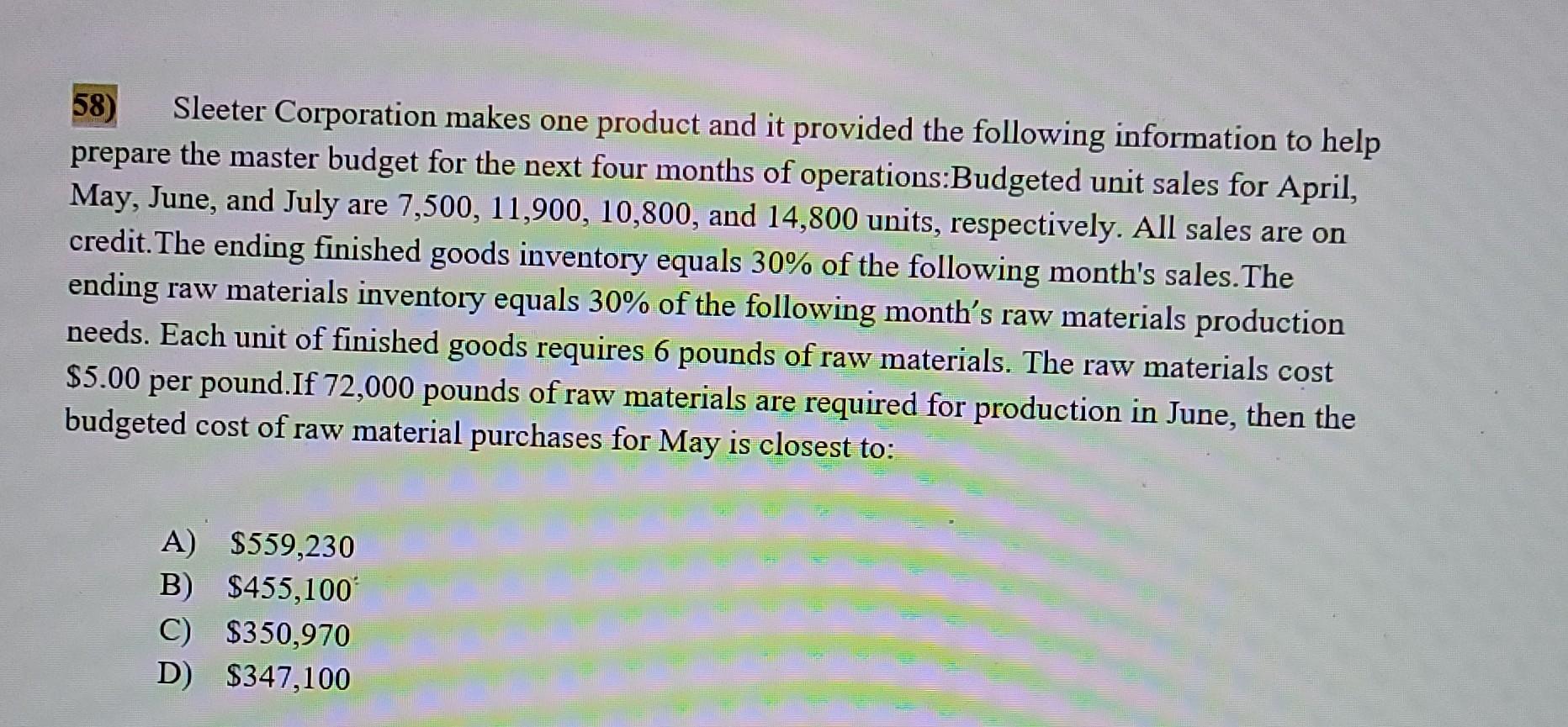 Solved 58) Sleeter Corporation makes one product and it | Chegg.com
