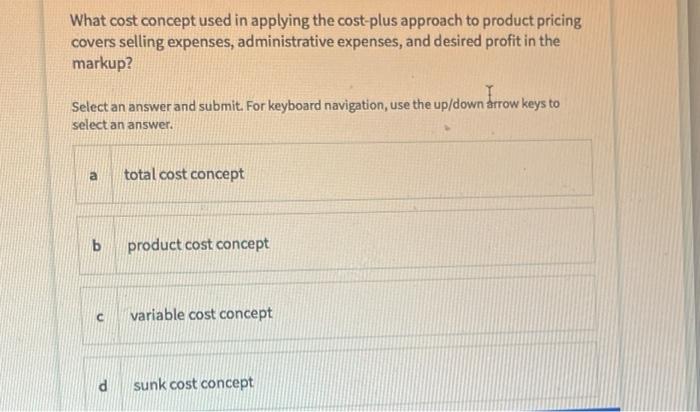 Solved What cost concept used in applying the cost-plus | Chegg.com