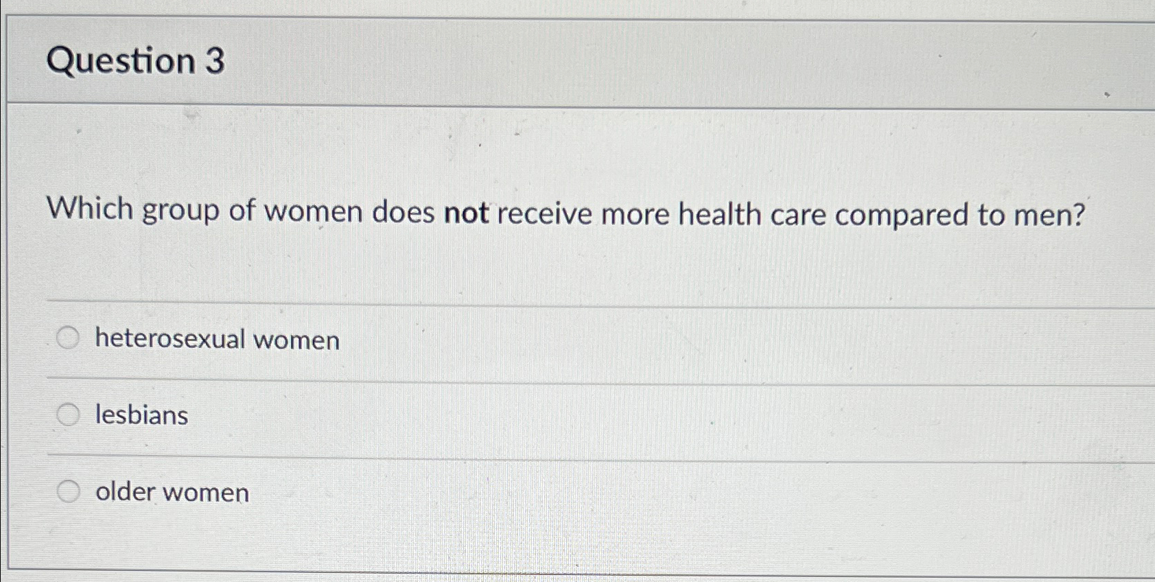 Solved Question 3Which group of women does not receive more | Chegg.com
