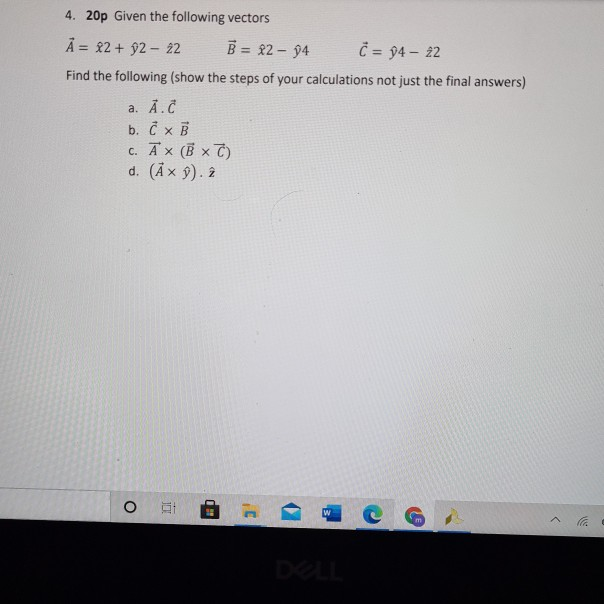 Solved 4. 20p Given the following vectors A = 82 + 92 - 22 B | Chegg.com