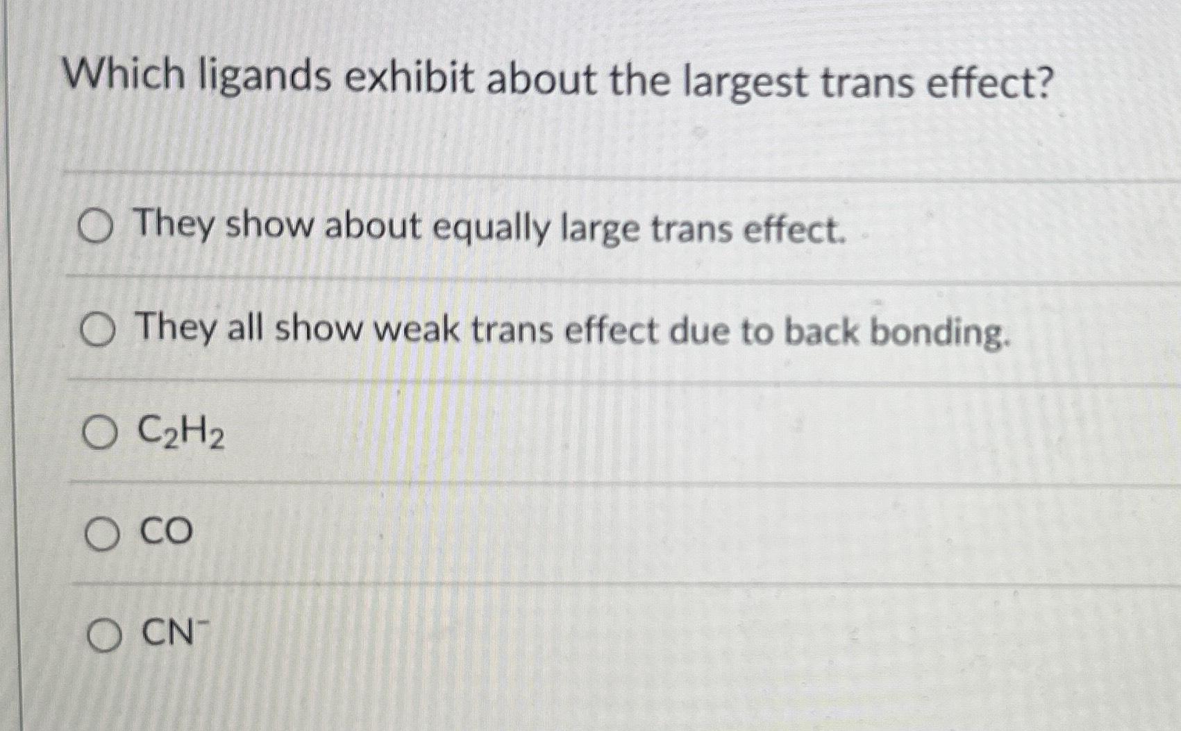 Solved Which ligands exhibit about the largest trans | Chegg.com