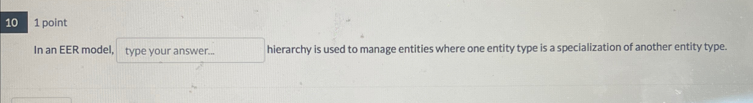 Solved 1 ﻿pointIn an EER model, ﻿hierarchy is used to | Chegg.com