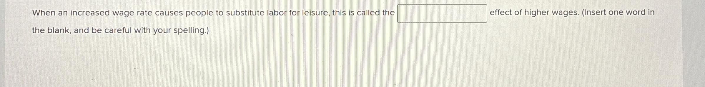 Solved When an increased wage rate causes people to | Chegg.com