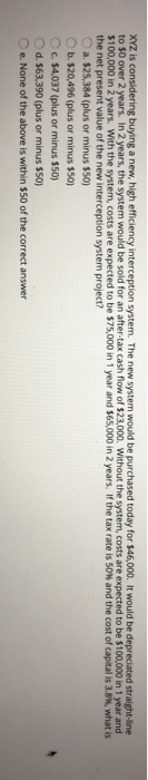 Solved XYZ is considering buying a new, high efficiency | Chegg.com