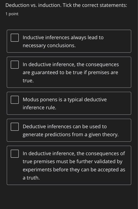Solved Deduction vs. induction. Tick the correct statements: | Chegg.com