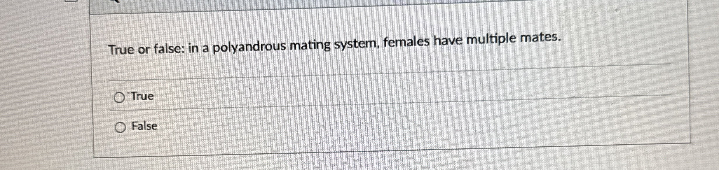 Solved True or false: in a polyandrous mating system, | Chegg.com