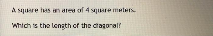 Solved A square has an area of 4 square meters. Which is the | Chegg.com