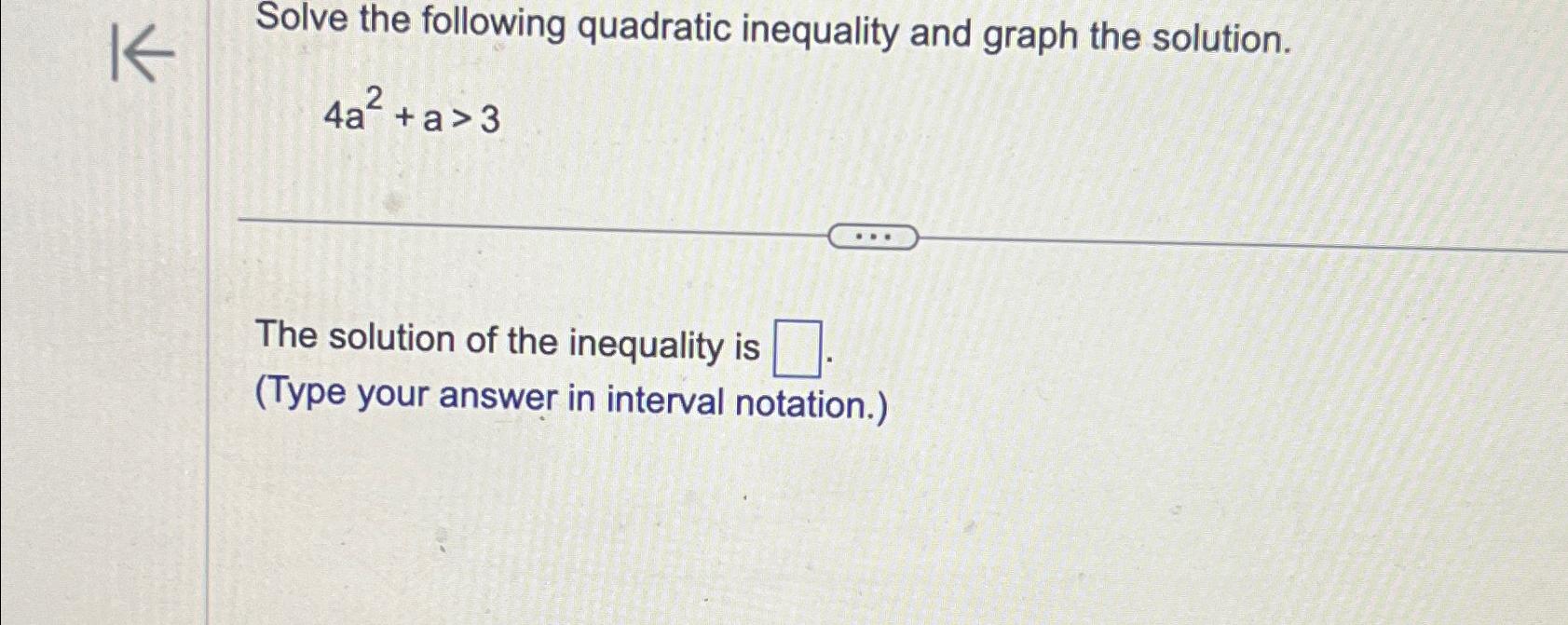 Solved Solve the following quadratic inequality and graph | Chegg.com