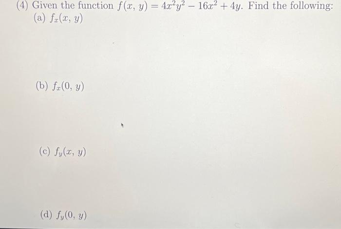 Solved (4) Given the function f(x,y)=4x2y2−16x2+4y. Find the | Chegg.com